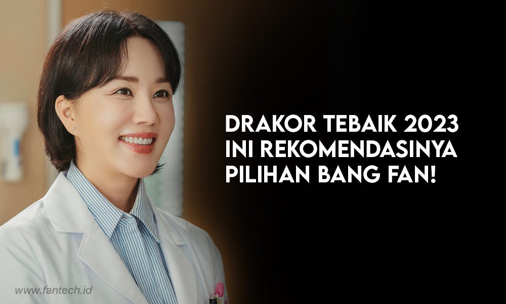 Rekomendasi Drakor Terbaik 2023 Pilihan Bang Fan! | by Fantech ID | May, 2023 | Medium