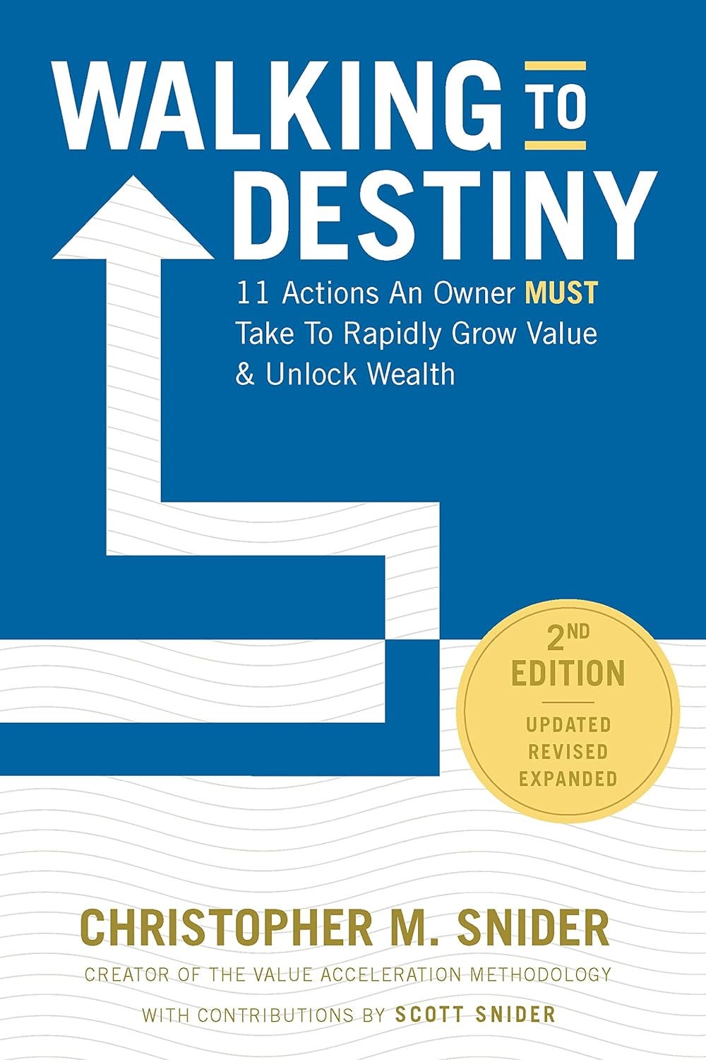 Book Brief: Walking to Destiny. 11 Actions to Rapidly Grow Value ...