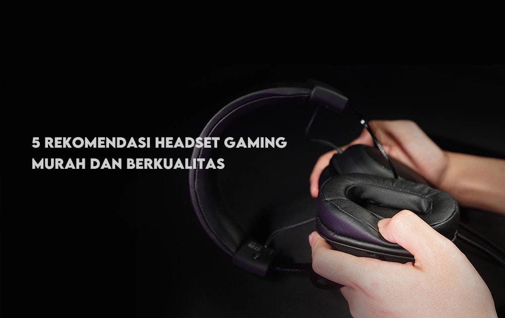 5 Rekomendasi Headset Gaming Murah dan Berkualitas | by Fantech ID | Medium