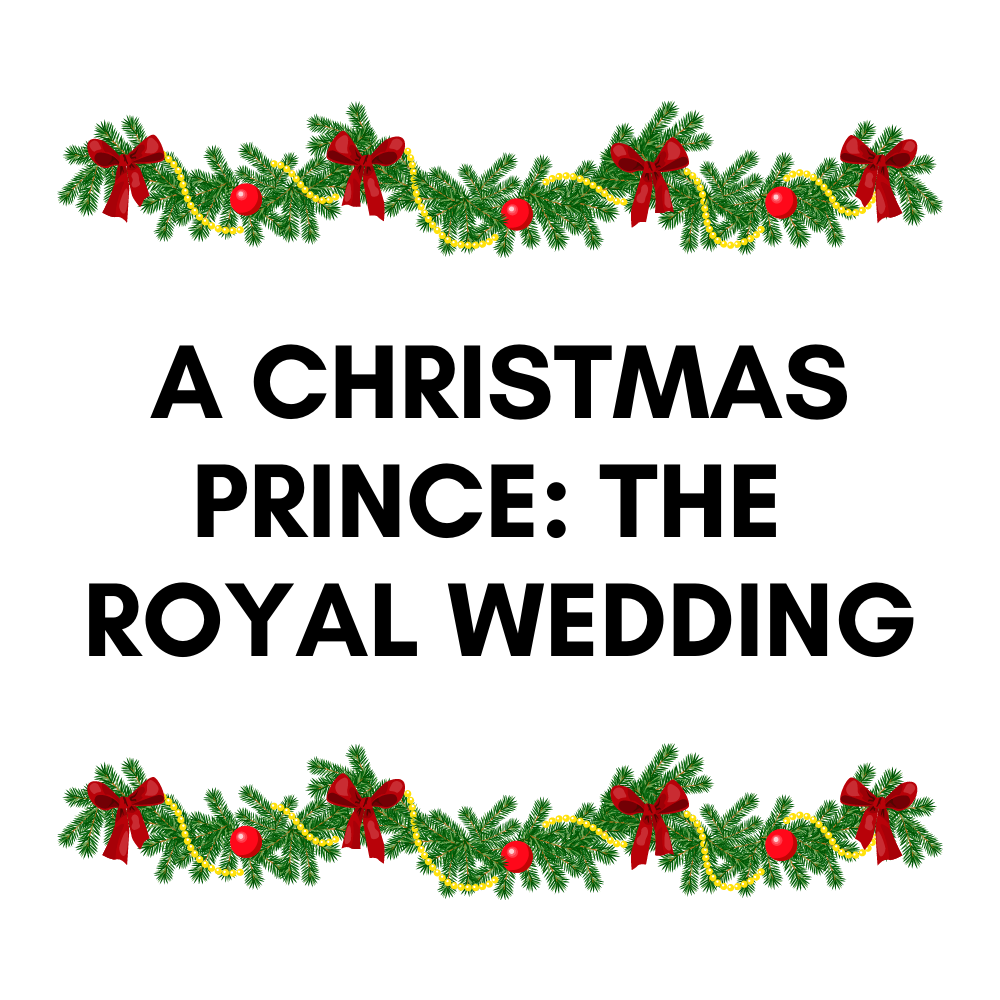 A CHRISTMAS PRINCE: THE ROYAL WEDDING | by Hanninen Film Fest | Holiday ...