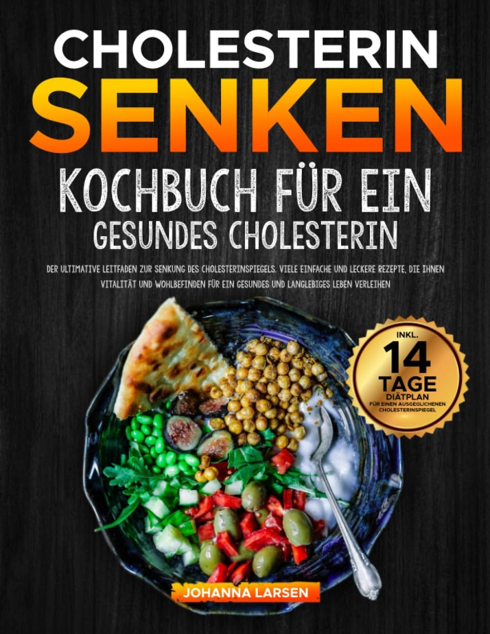 Read Cholesterin senken Kochbuch: Der ultimative Leitfaden zur Senkung ...