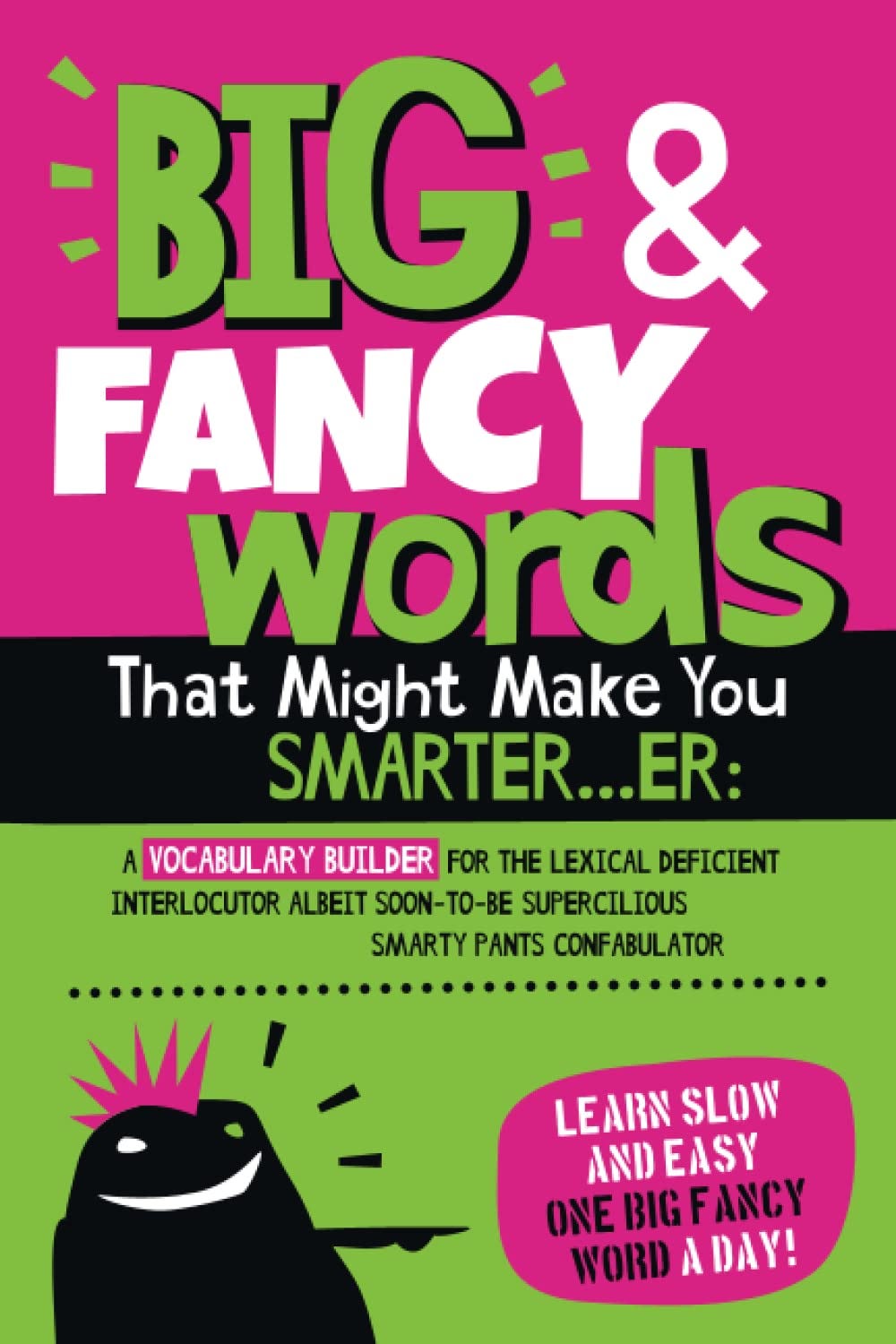 [READ][BEST]} Big & Fancy Words That Might Make You Smarter…er: A ...
