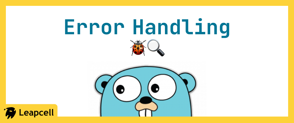 Mastering Go Error Handling: A Practical Guide | by Leapcell | Medium