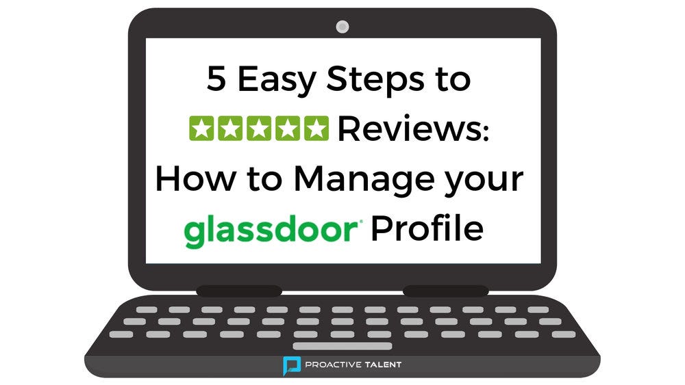 5 Easy Steps To 5 Star Reviews: How To Manage your Glassdoor Profile ...