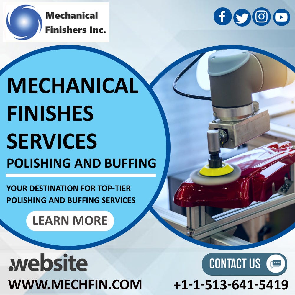 Mechanical Finishes — Polishing and Buffing Services - Mechanical ...