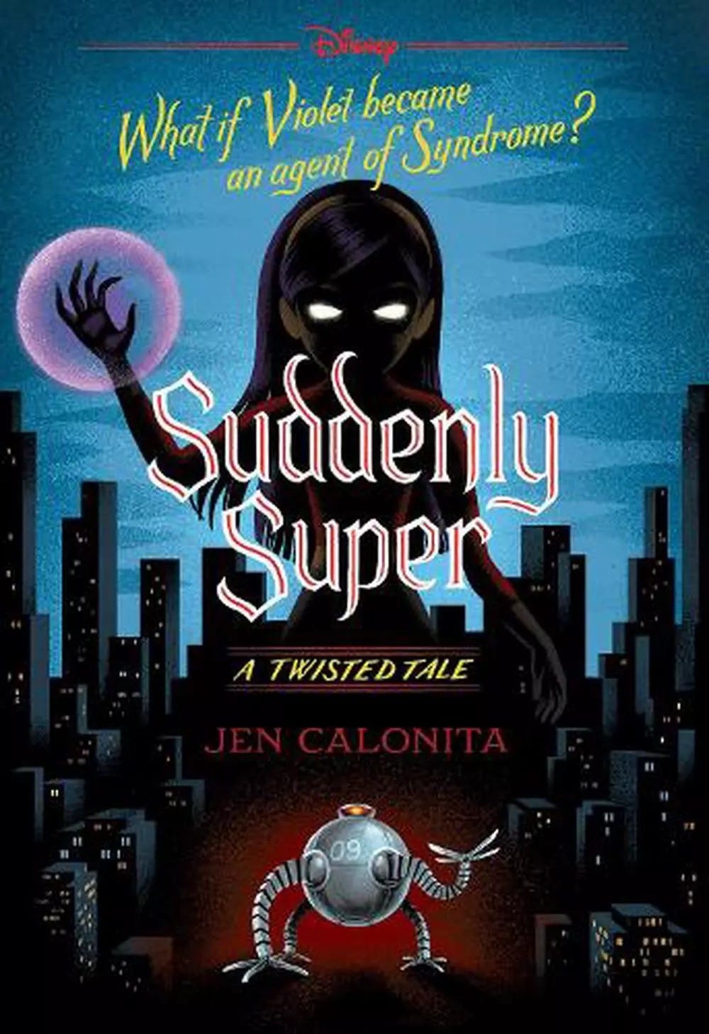Suddenly Super (Disney: A Twisted Tale #16) by Jen Calonita | by Jacob ...