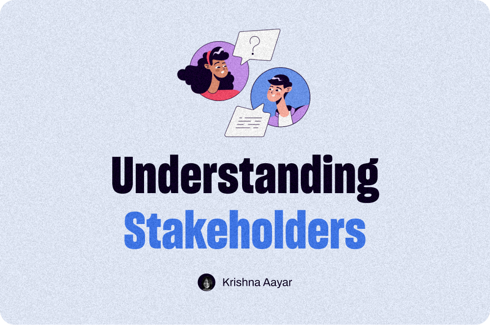 Understanding Stakeholders. We often criticize and make fun of our ...