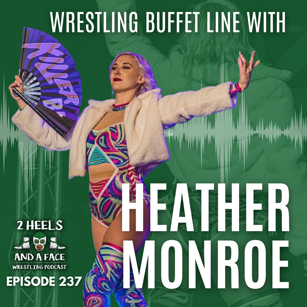 Wrestling Buffet Line with Heather Monroe | by 2 Heels And A Face | 2 Heels And A Face Wrestling ...
