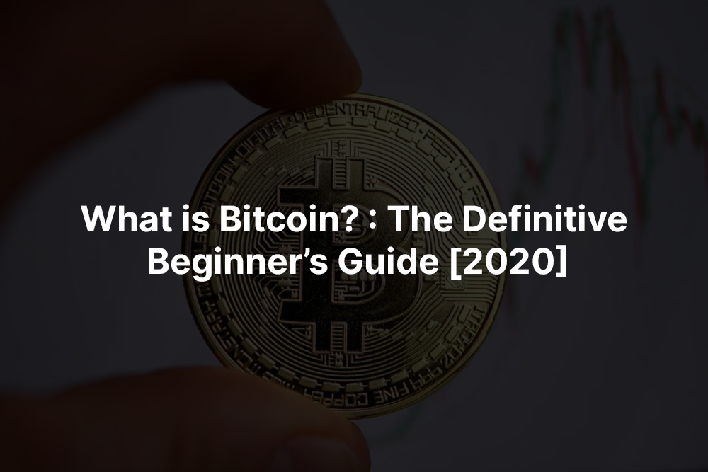 What is Bitcoin? : The Definitive Beginner’s Guide [2020] | by Jaimie ...