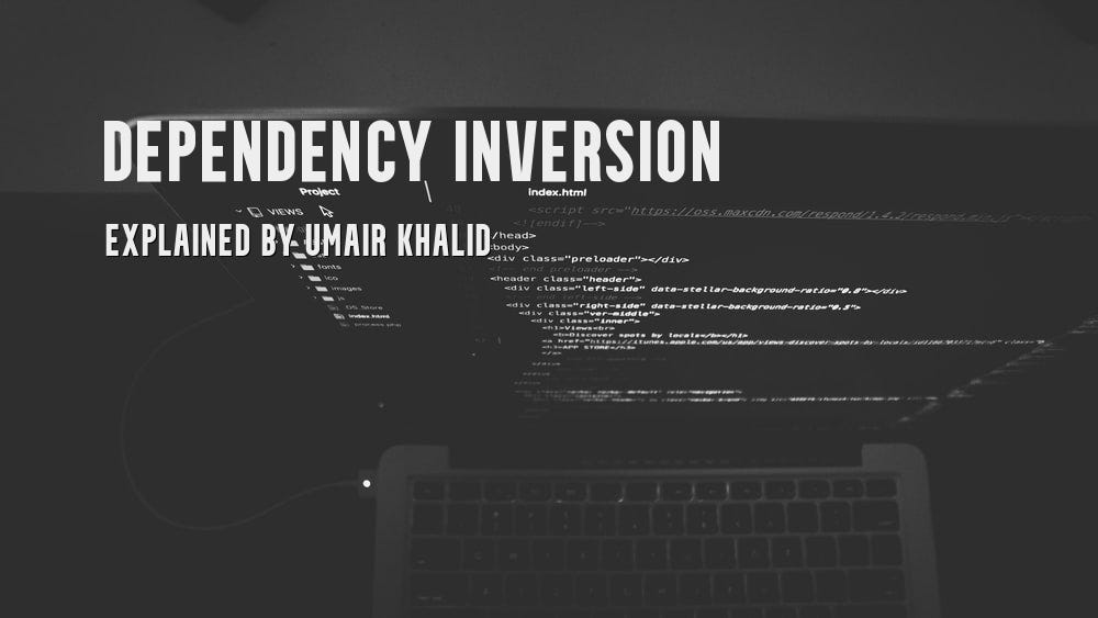 D — (Dependency Inversion) From SOLID principles 5/5 | by Umair Khalid ...