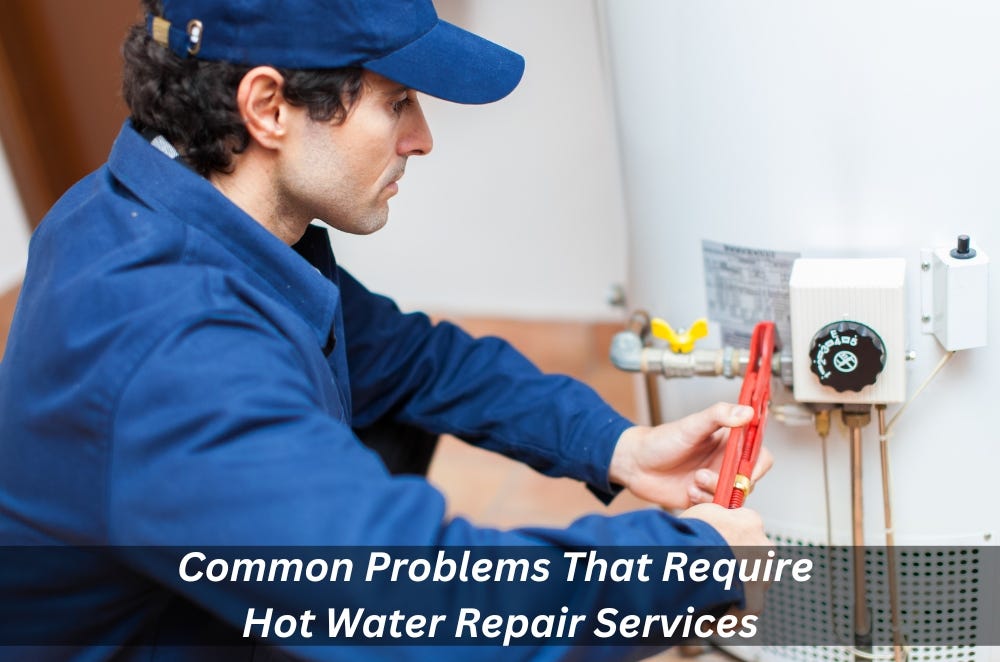 Common Problems That Require Hot Water Repair Services | by Laird North ...