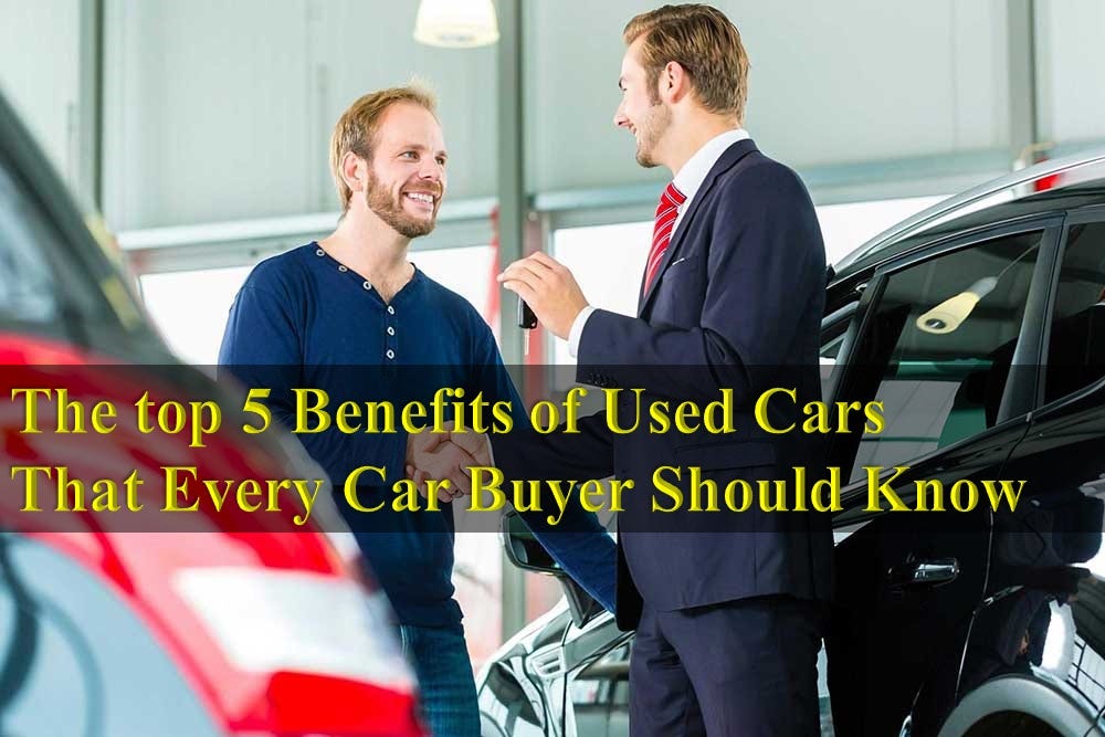 The Top 5 Benefits of Used Cars That Every Car Buyer Should Know | by ...