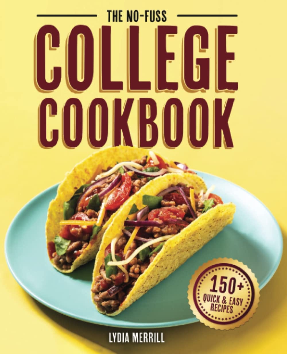 [DOWNLOAD] THE NO-FUSS COLLEGE COOKBOOK: Fuel Your Brain with 150+ Easy ...
