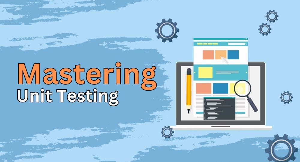 Mastering Unit Testing: How to Write Effective Tests for Your Codebase ... Mastering Unit Testing: How to Write Effective Tests for Your Codebase ...