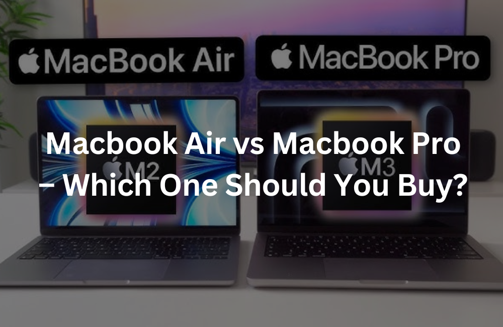 Macbook Air vs Macbook Pro — Which One Should You Buy? | by RentalBunny ...