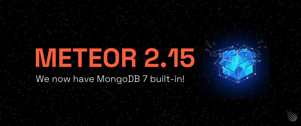New Meteor.js 2.15 and MongoDB 7. Welcome back! We’re excited to announce… | by Denilson Silva ...