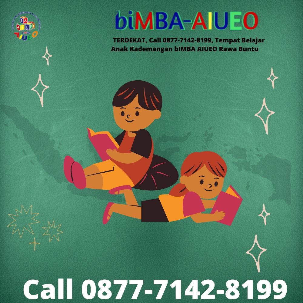 TERDEKAT, Call 0877–7142–8199, Tempat Belajar Anak Kademangan bIMBA AIUEO Rawa Buntu ...