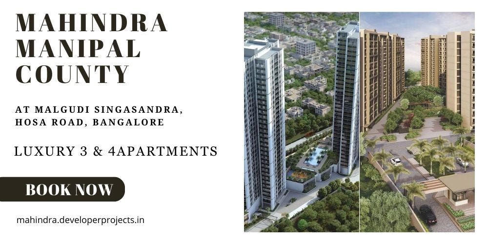 Mahindra Manipal County Malgudi Singasandra- A Tranquil Haven In the ...