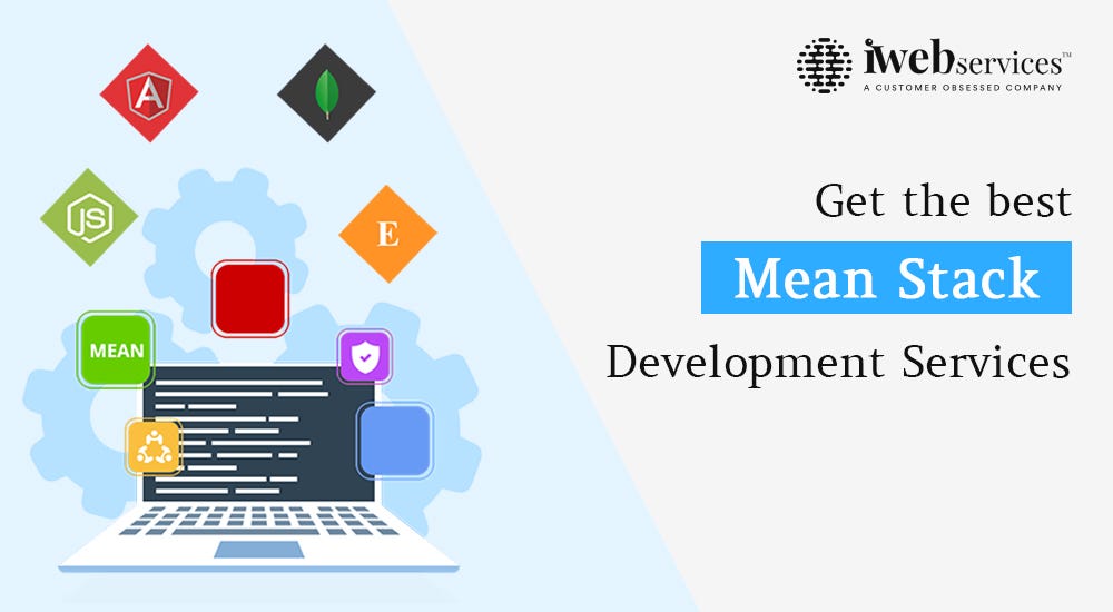 Get the best Mean Stack Development Services | iWebServices - iWebServicesIndia - Medium