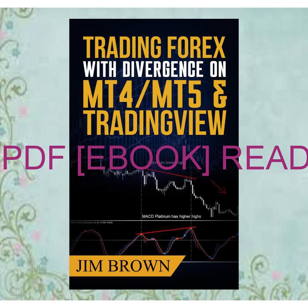 [PDF] READ EBOOK Trading Forex with Divergence on MT4/MT5 & TradingView: TradingView script now ...