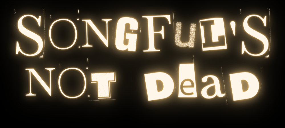 Songful’s Not Dead! - Songful - Medium