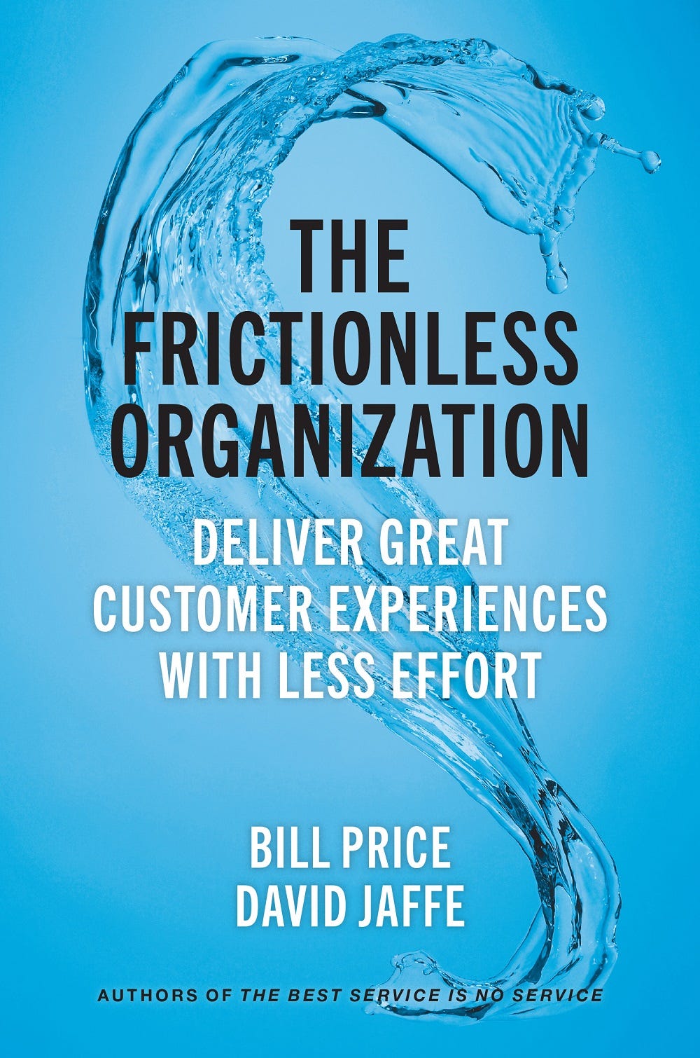 REVIEW: Bill Price and David Jaffe — The Frictionless Organization ...