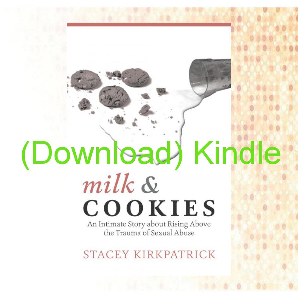 [READ EBOOK] PDF Milk and Cookies: An Intimate Story about Rising Above the Trauma of Sexual ...