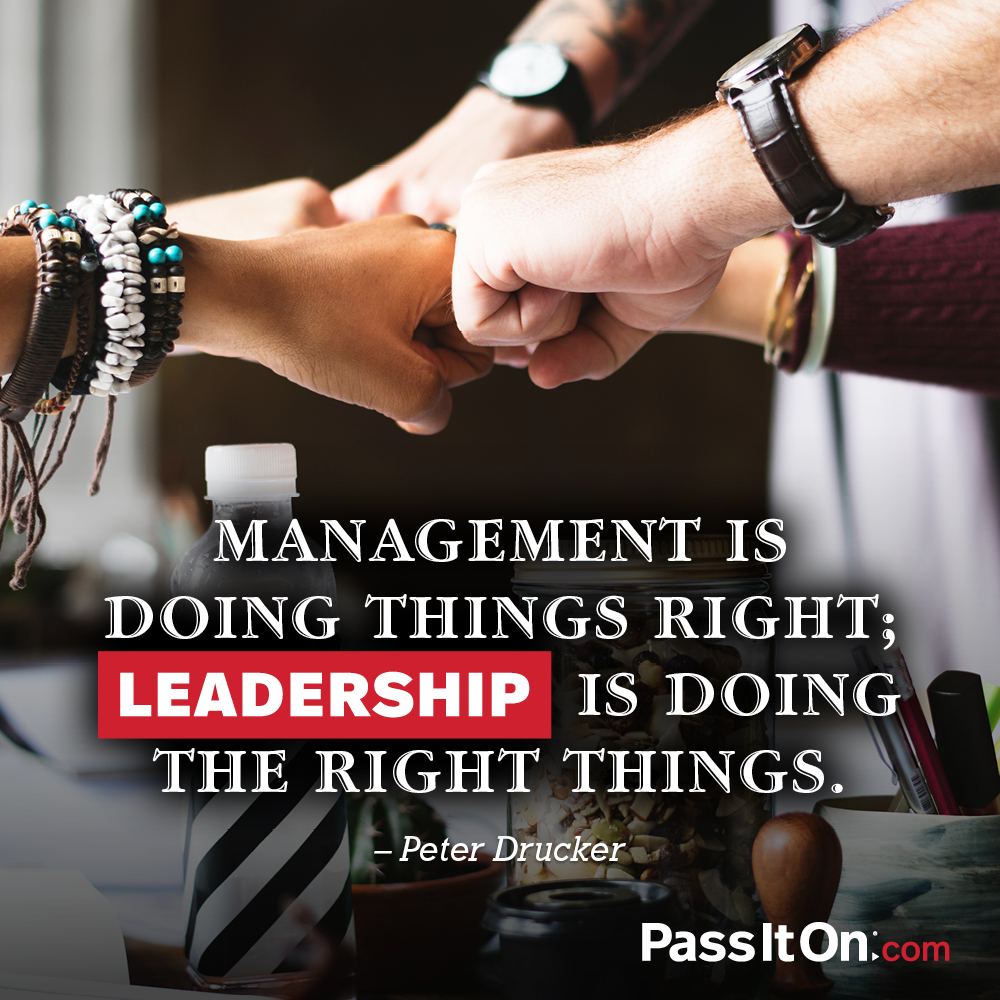 Management is doing things right, leadership is… | by Peter Baxley | Medium