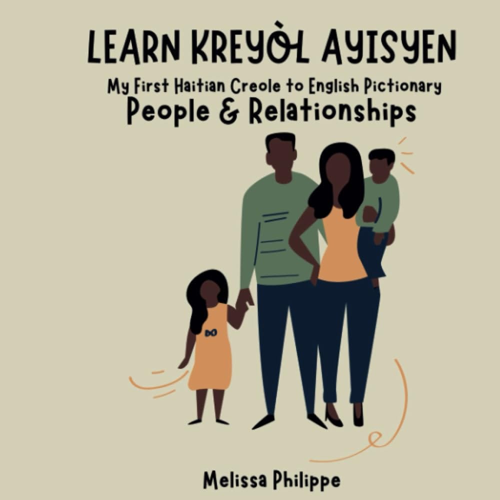 [EBOOK][BEST]} My First Kreyòl Ayisyen| People and Relationships Haitian Creole: Pictionary for ...