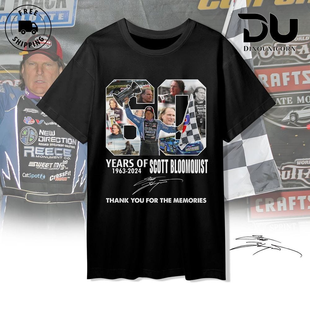 Scott Bloomquist — Thank You For The Memories Limited Edition T-Shirts ...
