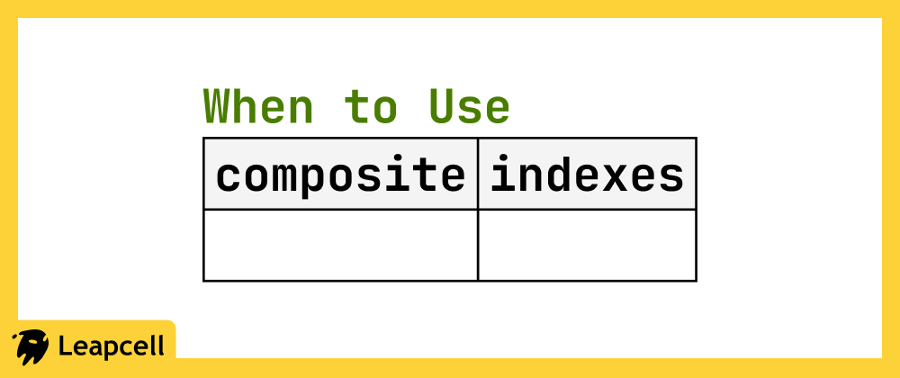 SQL Composite Indexes: When to Use? | by Leapcell | Medium