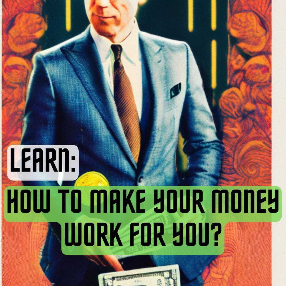 How to Make Your Money Work for You? | by Unschooled trader | Medium