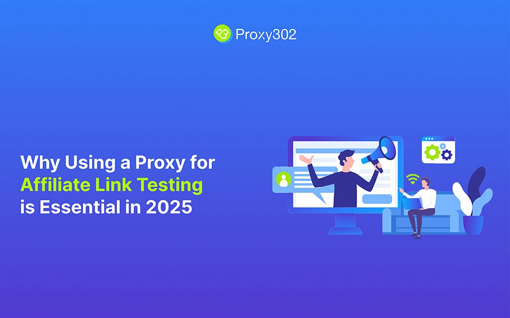 Why Using a Proxy for Affiliate Link Testing is Essential in 2025 | by ...