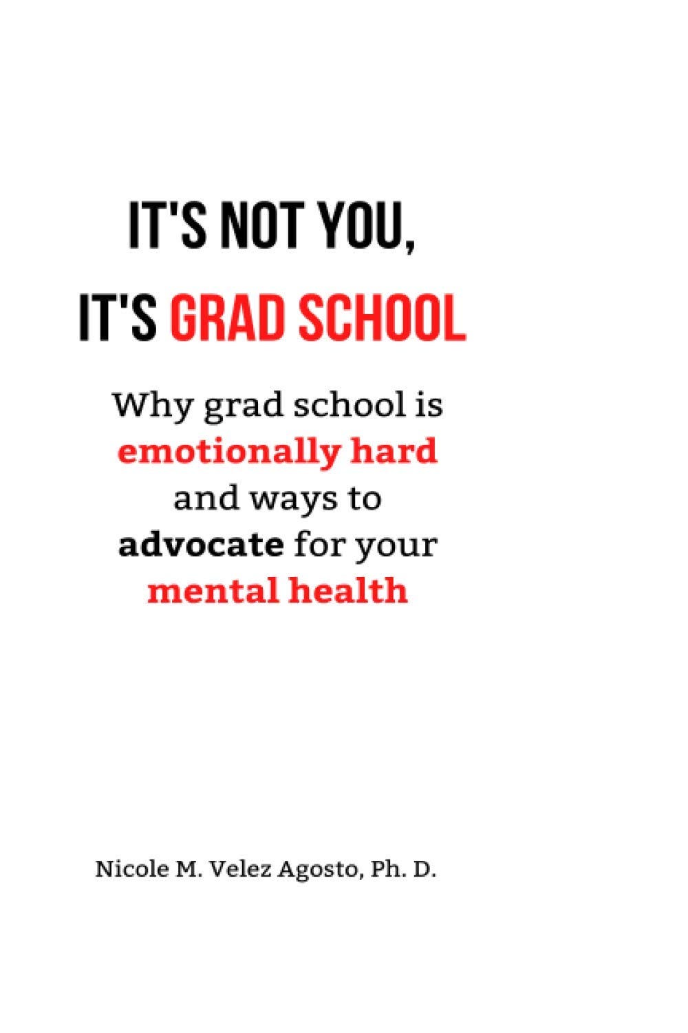 [EBOOK] It’s not you, it’s grad school: Why grad school is emotionally ...