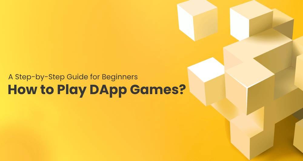 How to Play DApp Games? A Step-by-Step Guide for Beginners | by Balki | Mar, 2024 | Medium