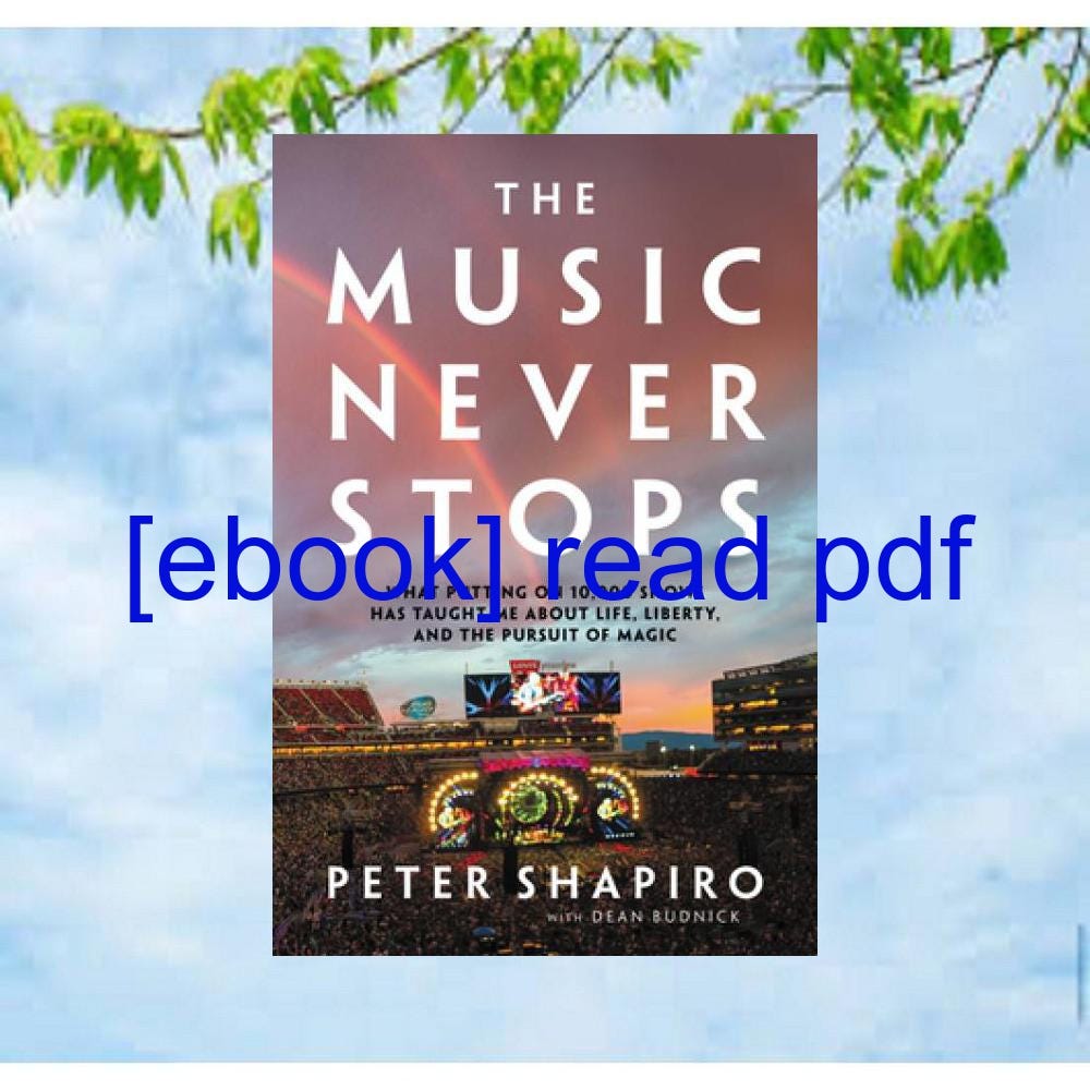 (Download) The Music Never Stops What Putting on 10 000 Shows Has ...