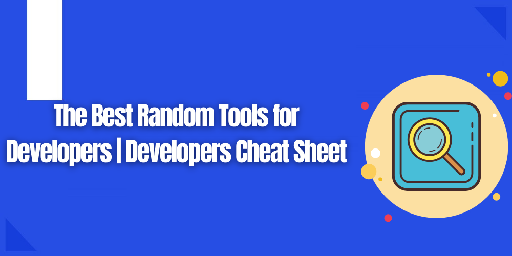 The Best Random Tools for Developers | Developers Cheat Sheet | by Kevin Gabeci | Level Up Coding