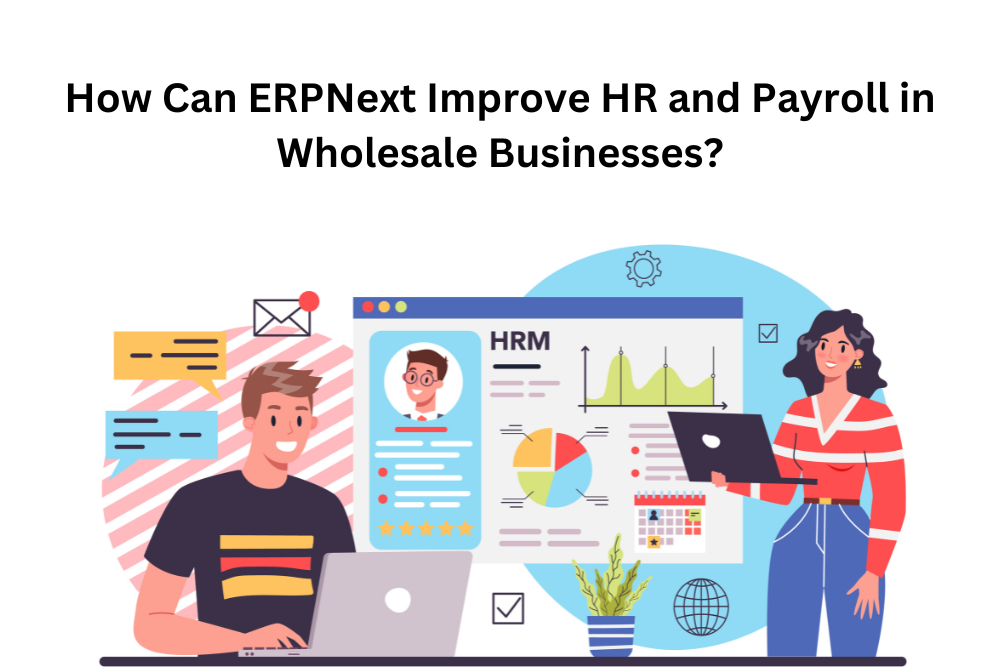 Efficient HR and Payroll Management for Wholesale Businesses through ...