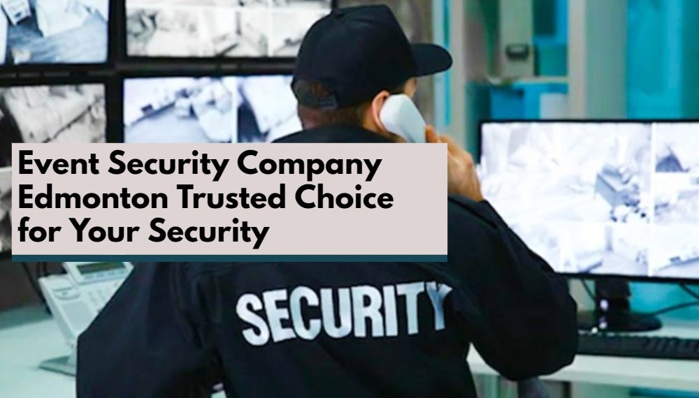 Event Security Company Edmonton The Trusted Choice for Your Security ...