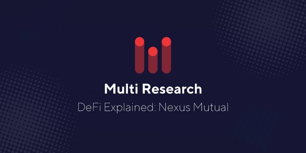 DeFi Explained: Nexus Mutual. Nexus Mutual is a digital cooperative ...