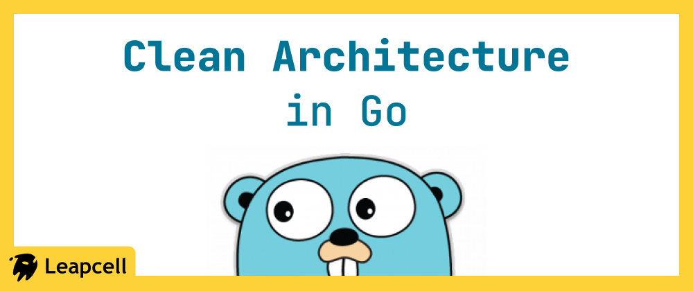 Clean Architecture in Go: A Practical Guide with go-clean-arch | by ...