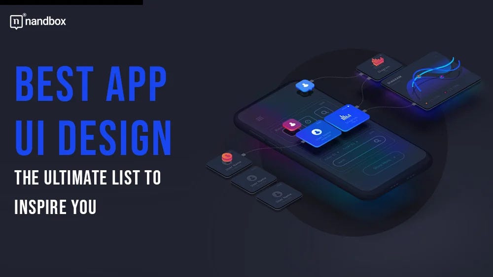 Best App UI Design: The Ultimate List to Inspire You | by nandbox Inc ...