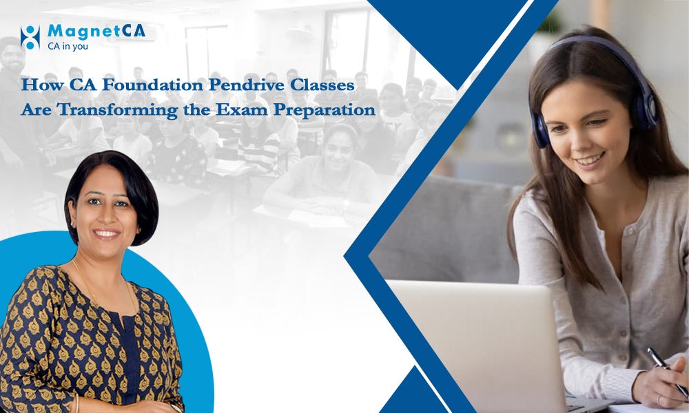 How CA Foundation Pendrive Classes Are Transforming the Exam Preparation | by MagnetCA Learning ...