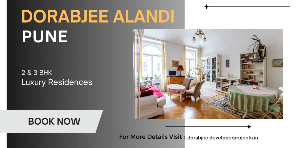 Dorabjee Estates Alandi Pune: Where Luxury And Convenience Converge ...