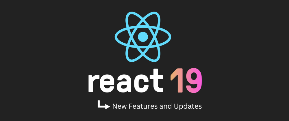 React 19 Released: Key Features and Updates You Need to Know | by ...
