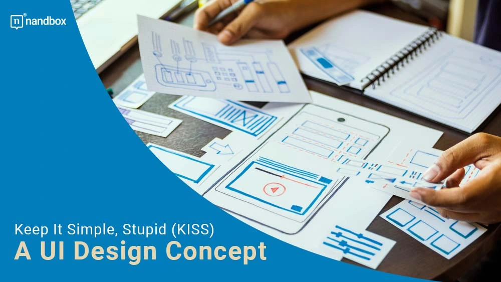 Keep It Simple, Stupid (KISS): A UI Design Concept | by nandbox Inc ...