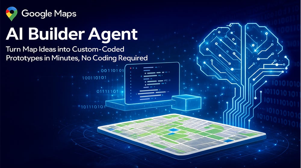 Google Maps AI Builder Agent. Turn Map Ideas into Custom-Coded… | by ...