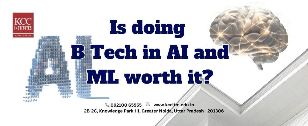 Is doing B Tech in AI and ML worth it? | by KCC-ITM | Apr, 2024 | Medium