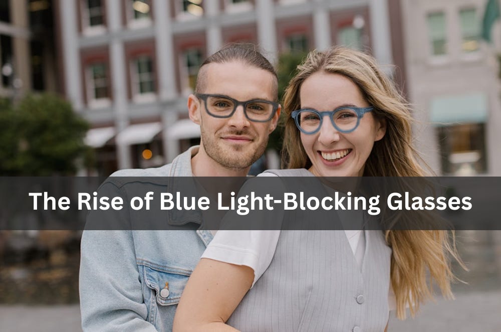 The Rise of Blue Light-Blocking Glasses | by Nick Halden | Oct, 2025 ...