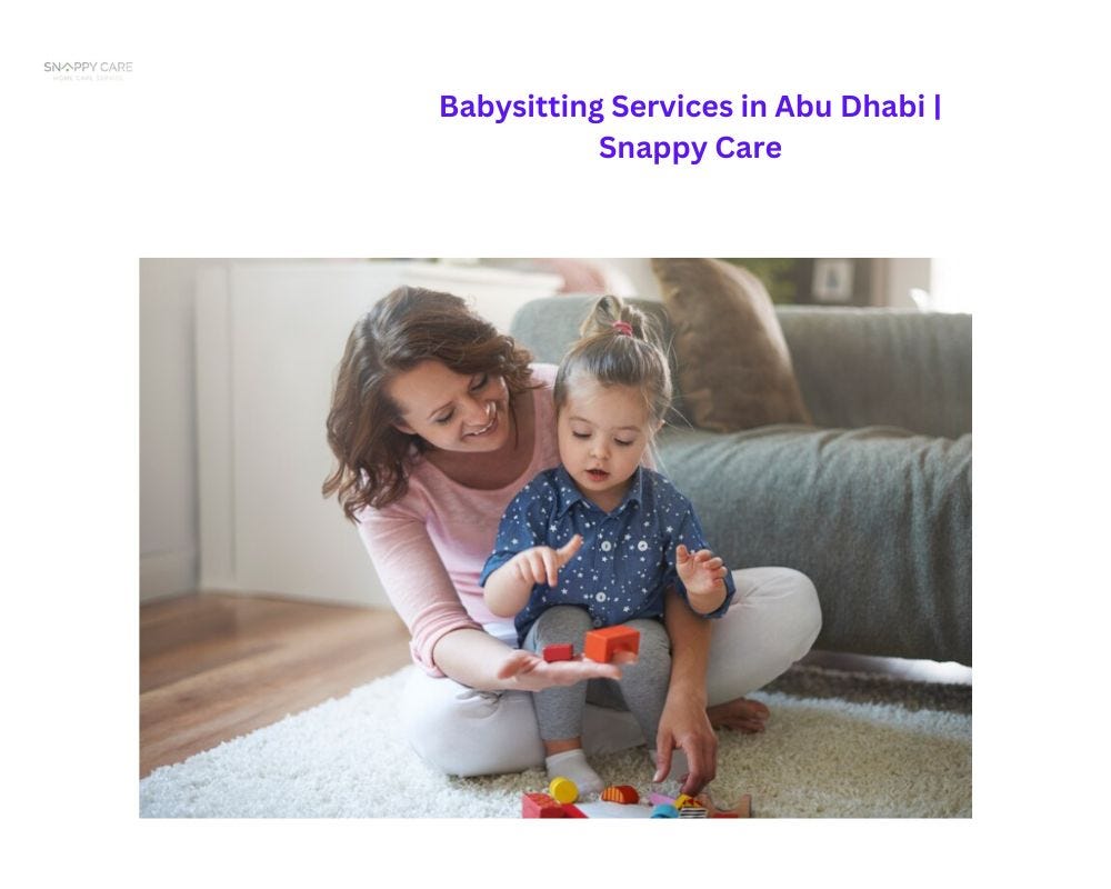 Navigating Babysitting Services in Dubai: A Guide for Parents | by ...
